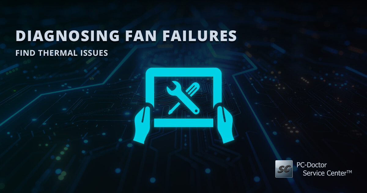 How to Diagnose Fan Failure in Computers | PC-Doctor Service Center